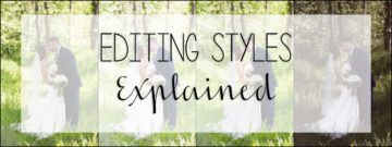 Photography Editing Styles Explained - Kara Abbey Photography